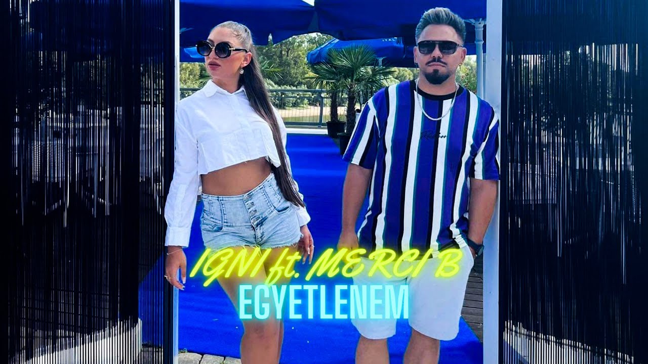 IGNI x MERCI B - EGYETLENEM ( Official Music Video ) - YouTube