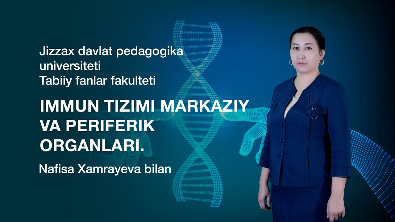 Tabiiy fanlar fakulteti Nafisa Xamrayeva. Mavzu: Immun tizimi markaziy ...