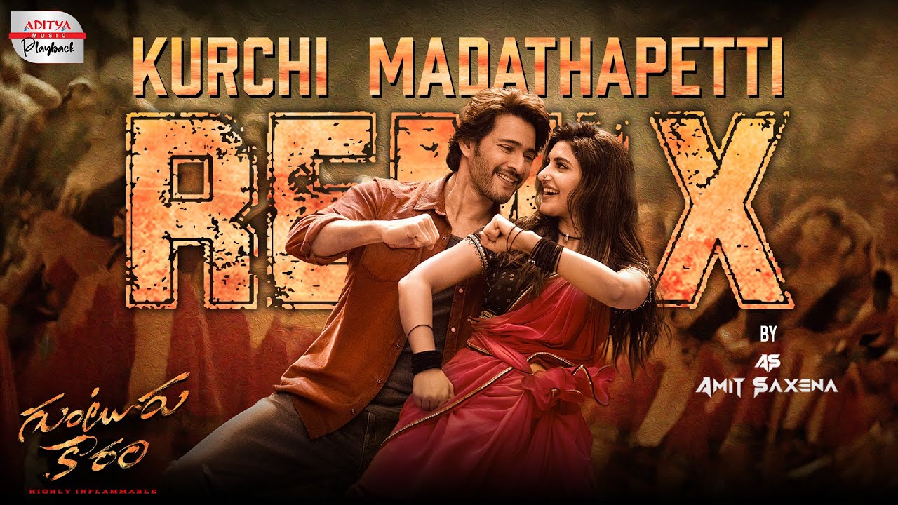 Kurchi Madathapetti Remix | Guntur Kaaram | DJ Amit Saxena | Mahesh ...