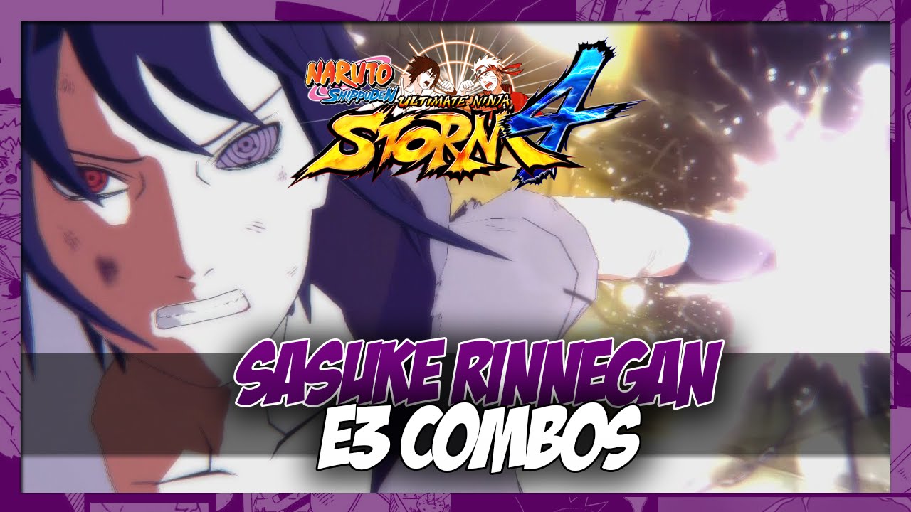 Naruto Shippuden Ultimate Ninja Storm 4 - Sasuke Rinnegan E3 Gameplay ...