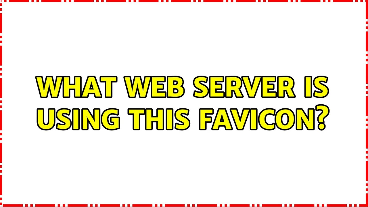 What web server is using this favicon? - YouTube