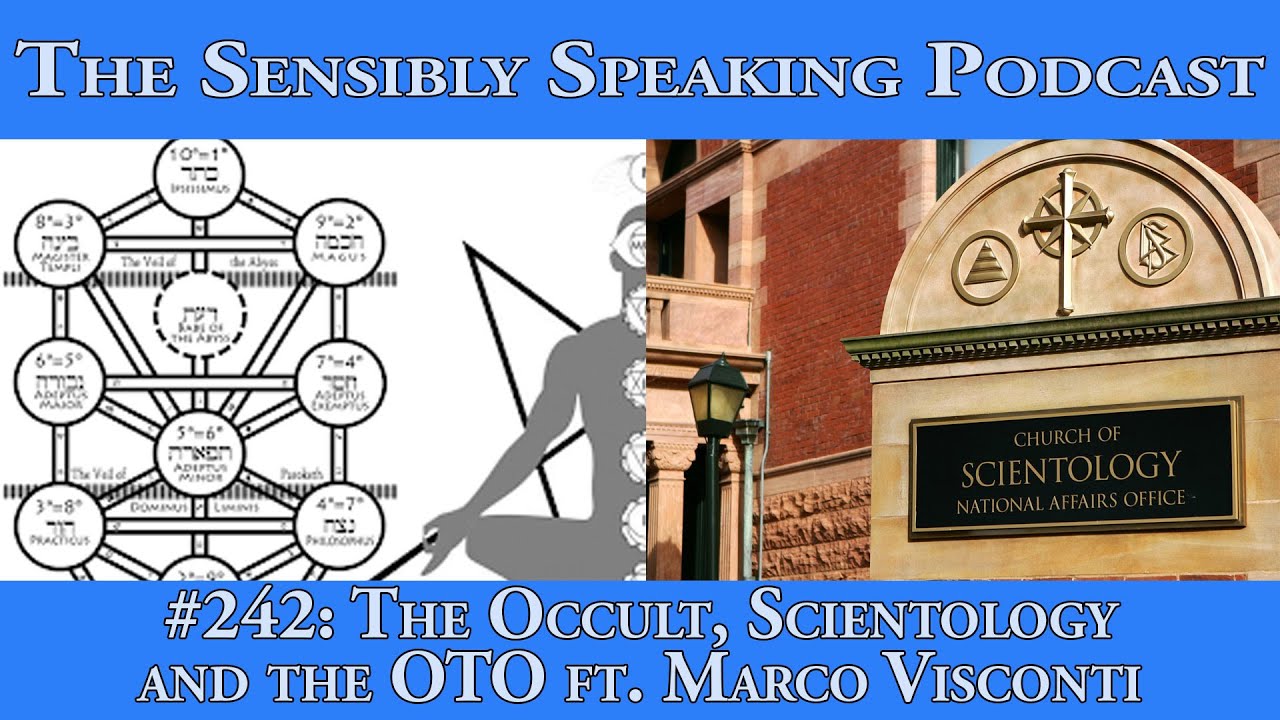 Sensibly Speaking Podcast 242 The Occult Scientology And The Oto