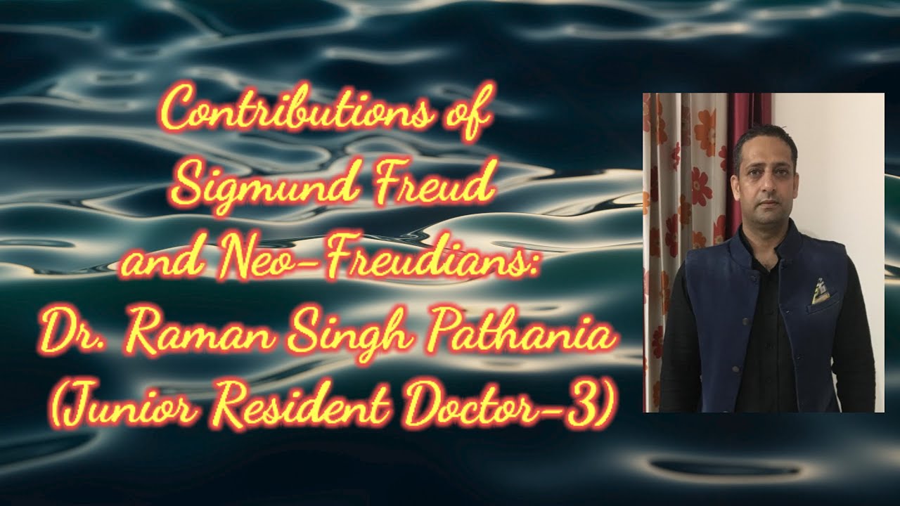(Seminar) -Contribution of Sigmund Freud and Neo-Freudians: Dr. Raman ...