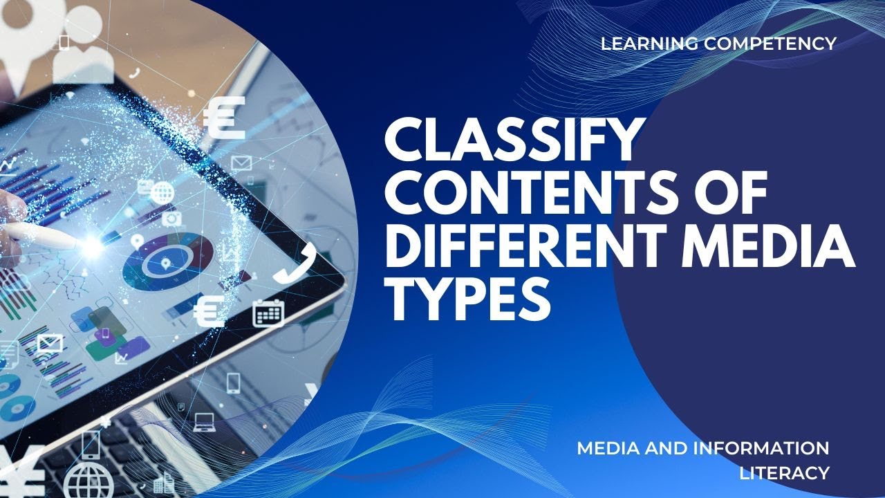 CLASSIFY CONTENTS OF DIFFERENT MEDIA TYPES │ MEDIA AND INFORMATION ...