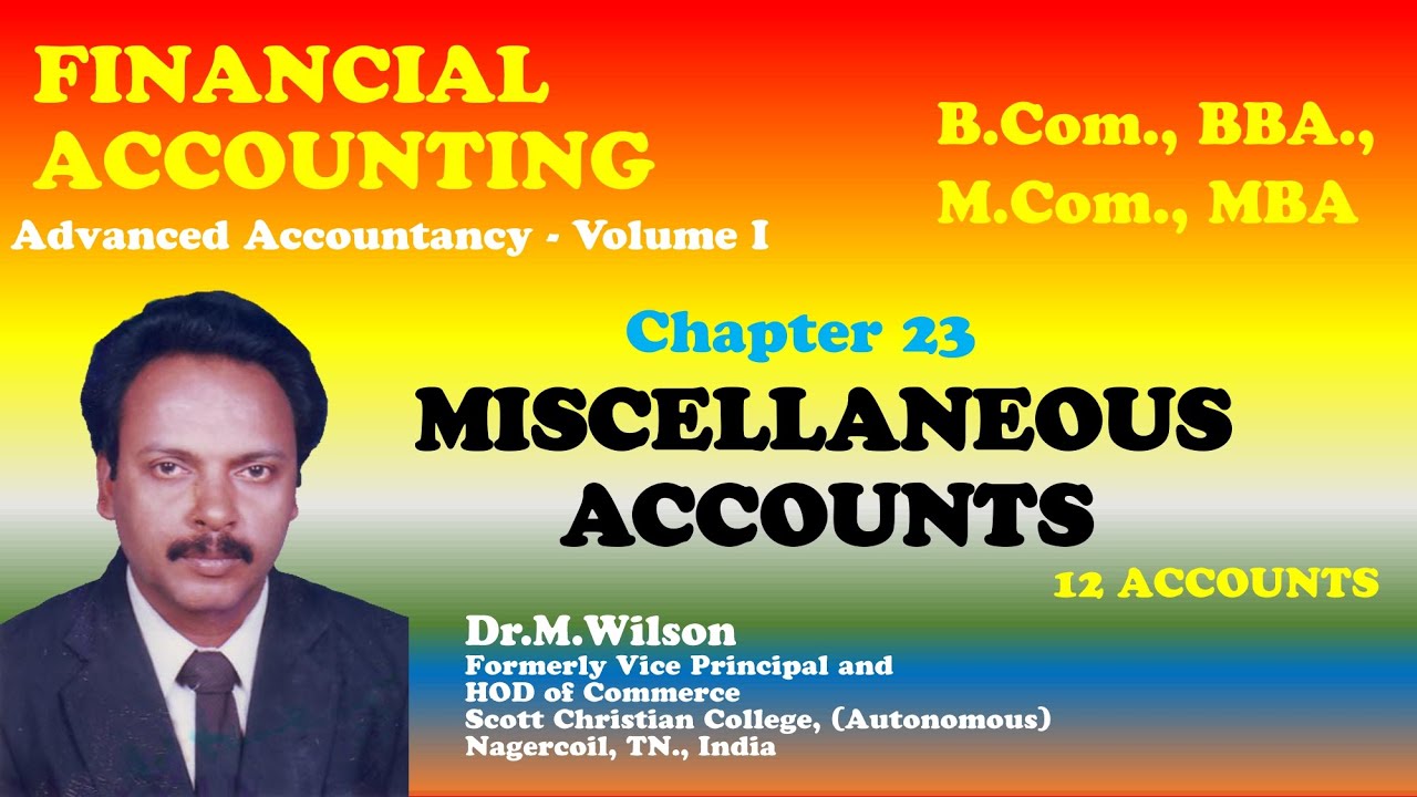 MISCELLANEOUS ACCOUNTS / FINANCIAL ACCOUNTING / Chapter 23 / For B.Com ...