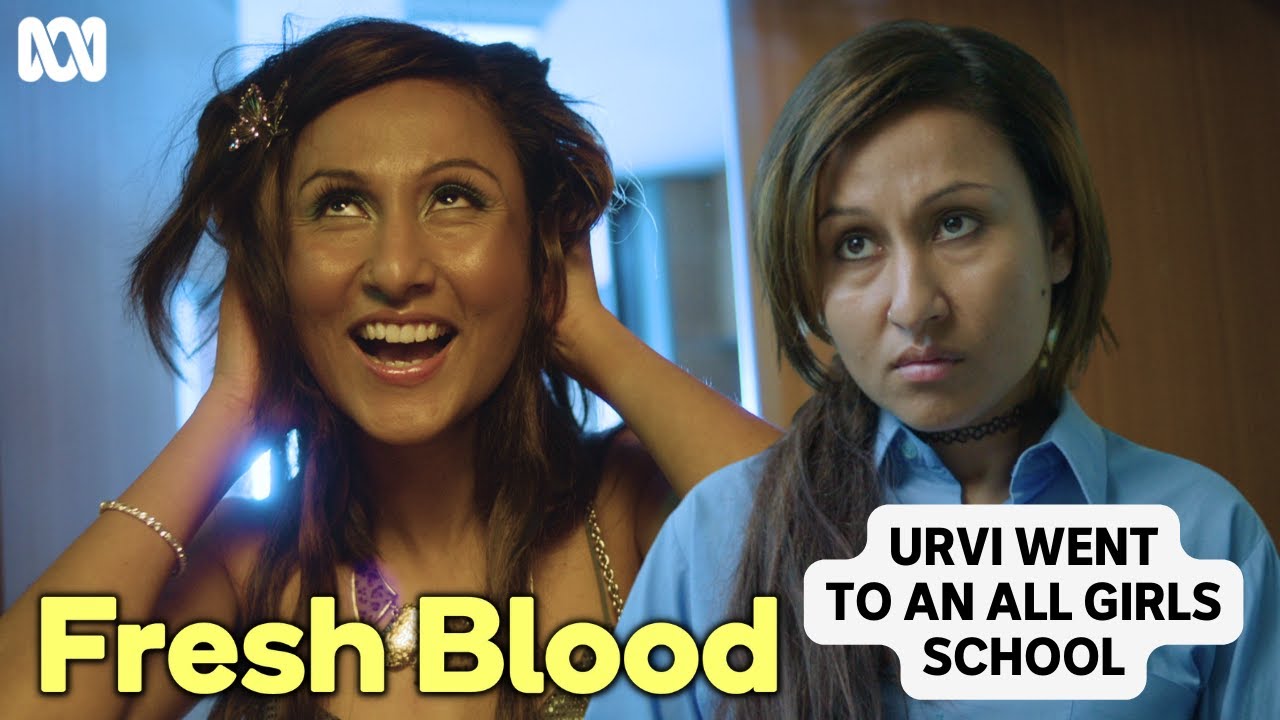 Urvi Went To An All Girls School (Ep 3) | Fresh Blood | ABC TV + iview ...