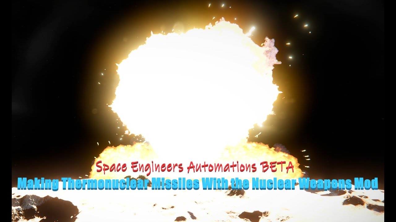 Space Engineers Automations BETA: Making Thermonuclear Missiles With ...