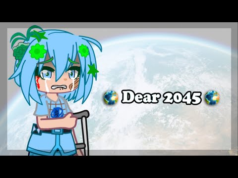 🌎 Dear 2045 🌎