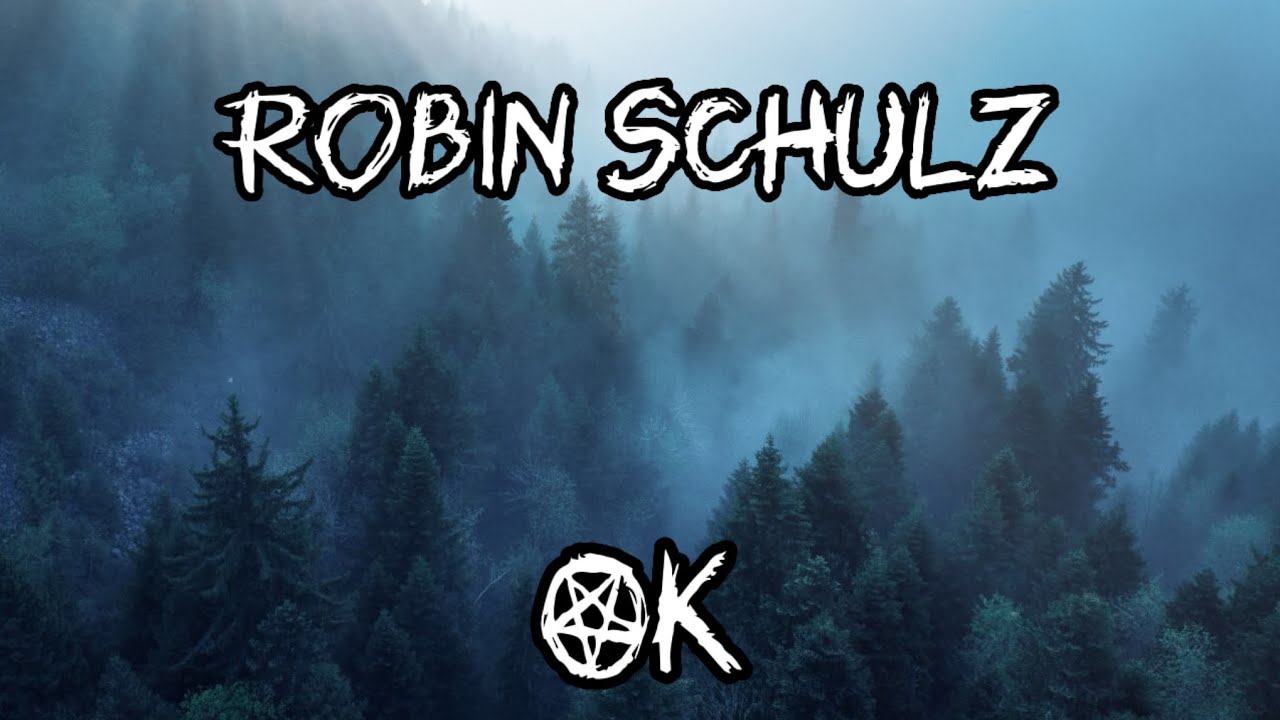 Robin Schulz - OK [Lyrics] - YouTube