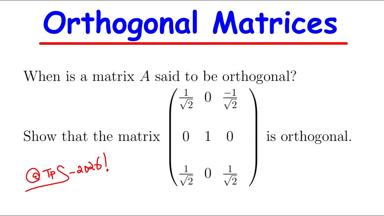 Orthogonal Matrices | Define & Prove - YouTube