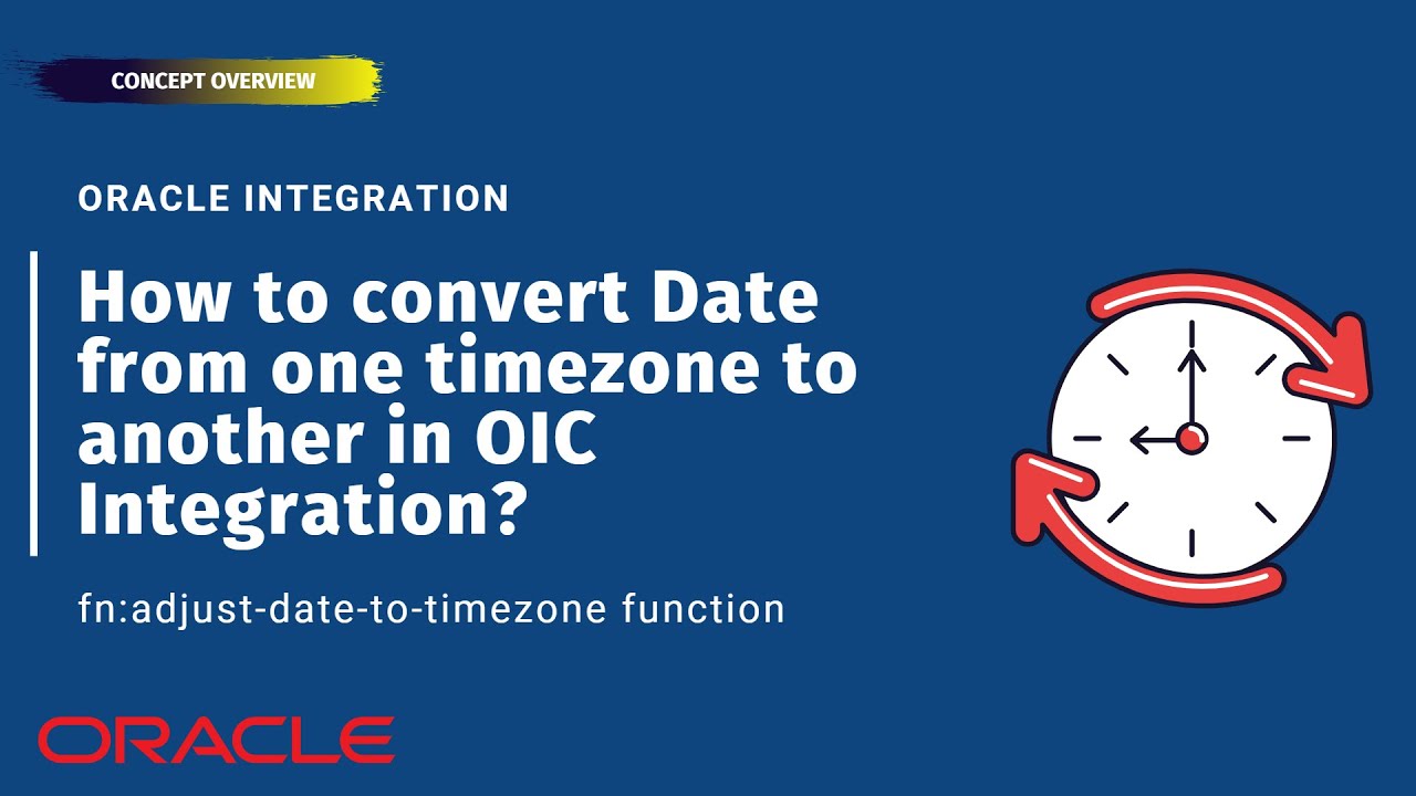 How To Convert Date From One Timezone To Another In OIC Integration Fn How To Convert Date From One Timezone To Another In OIC Integration Fn