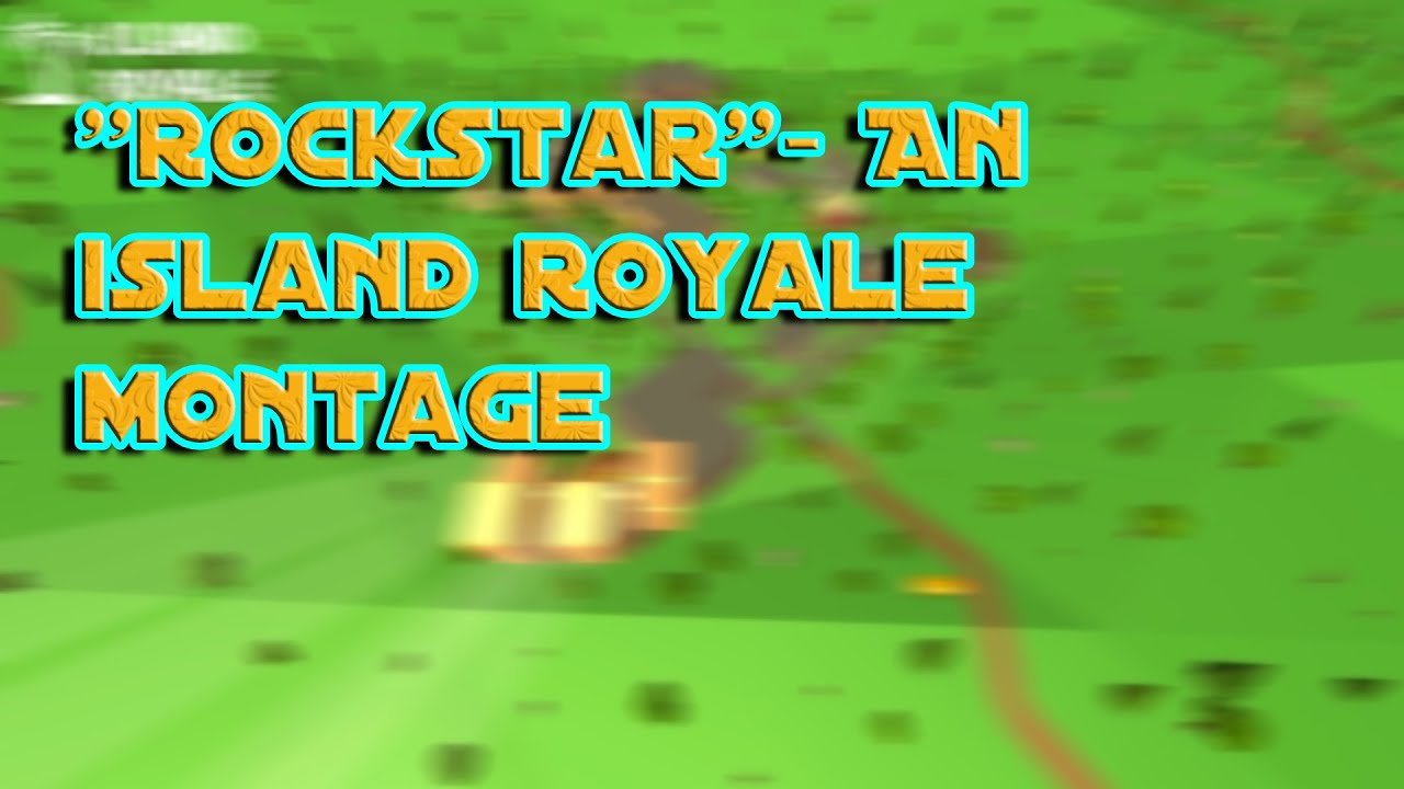 ''Rockstar''-An Island Royale Montage - YouTube