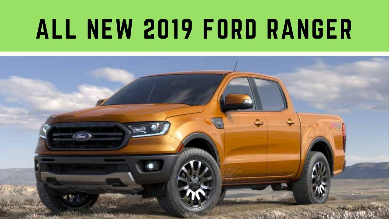 All New 2019 Ford Ranger: Everything You Need to Know About The 2019 ...