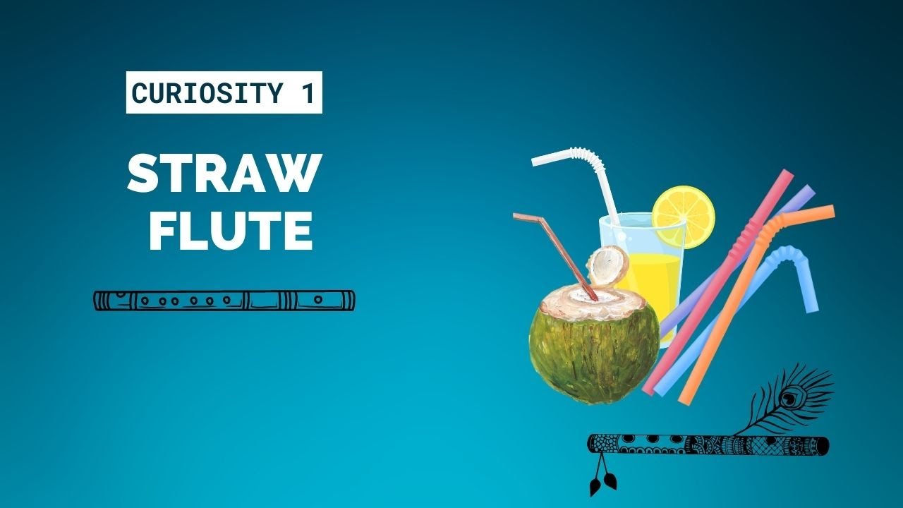 Straw Flute | स्ट्रॉ की बाँसुरी | Curiosity 1 - YouTube