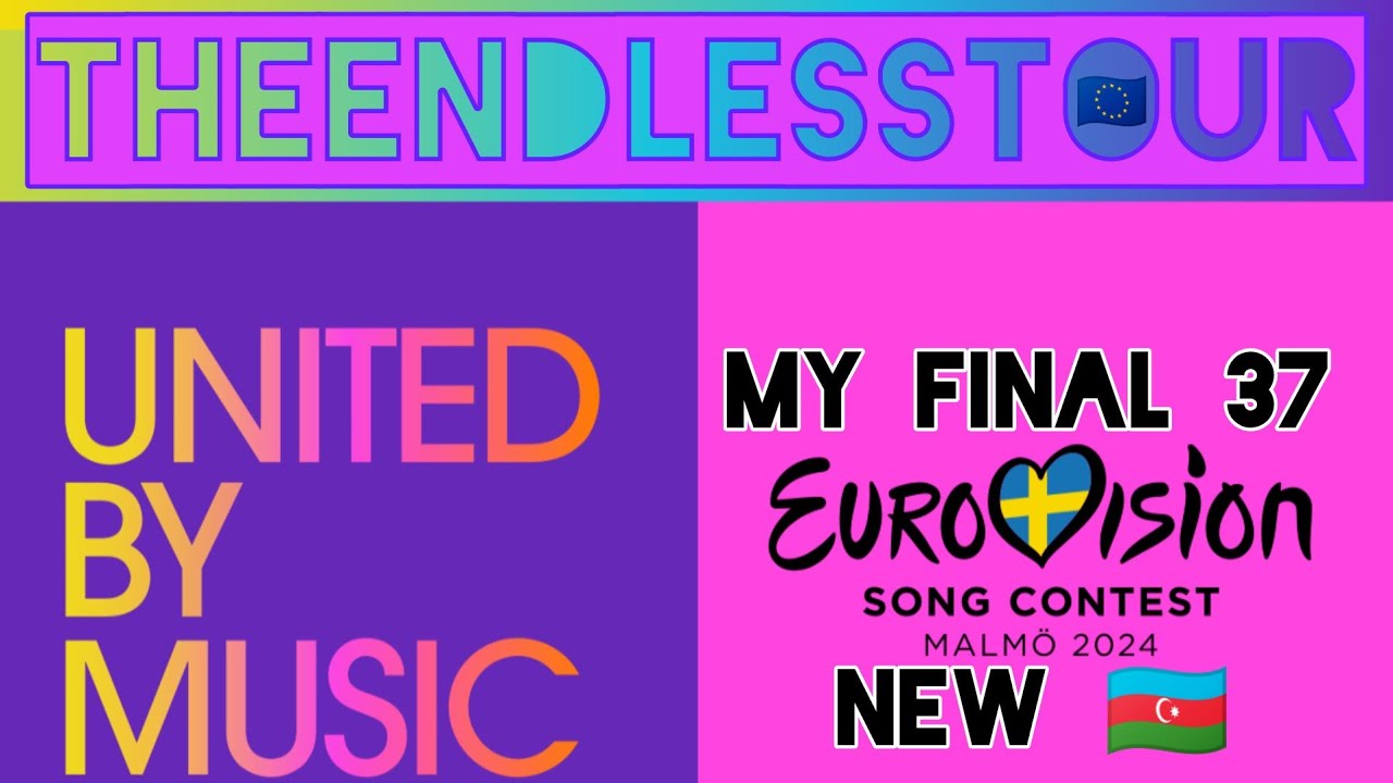 🇪🇺 EUROVISION 2024 / My Final 37! / NEW 🇦🇿 / TET ESC - YouTube