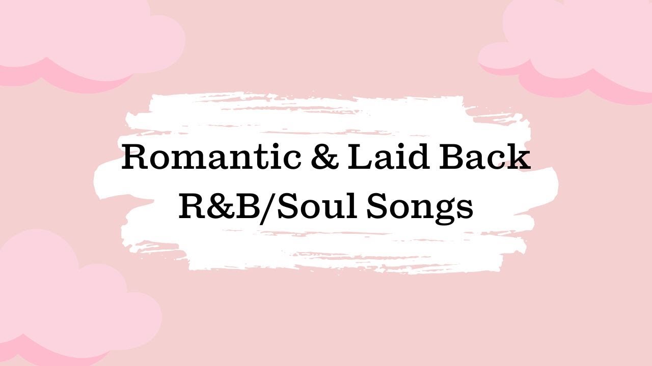 Romantic & Laid Back R&B Songs - 1 Hour Playlist - YouTube