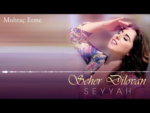 Seher Dilovan Muhtaç Etme ( 2017 )