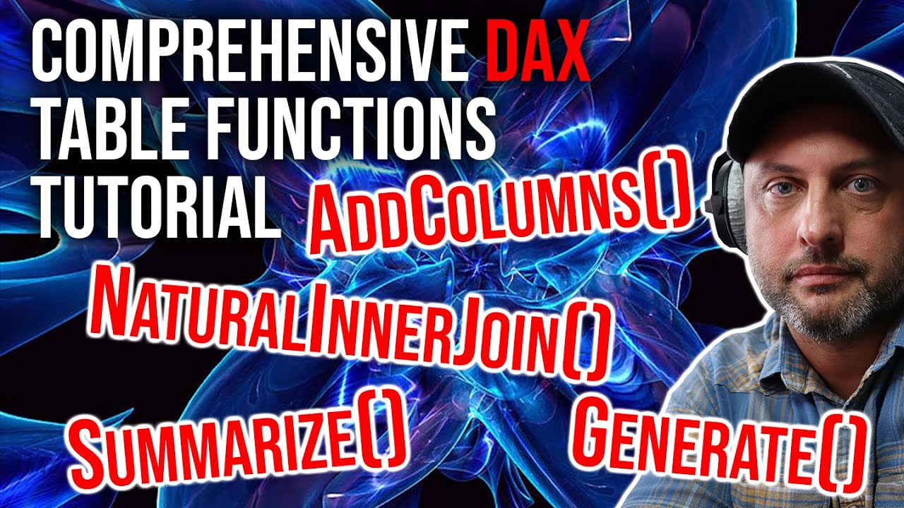 Comprehensive DAX Table Functions Tutorial (GENERATE, SUMMARIZE ...