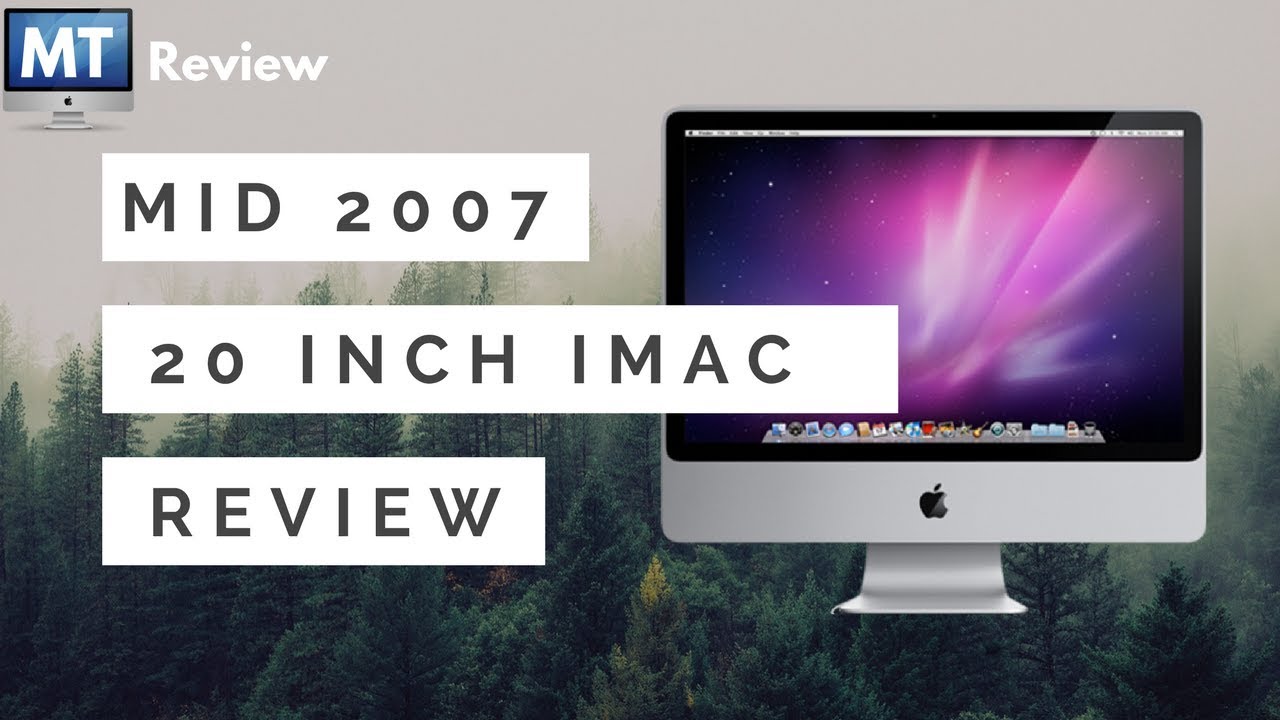 Mid 2007 20" iMac Review l MacTek - YouTube