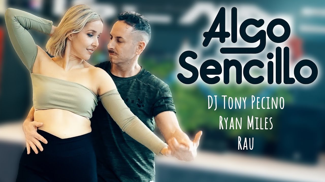 Algo Sencillito. DJ Tony Pecino x Ryan Miles x Rau (Bachata Version ...