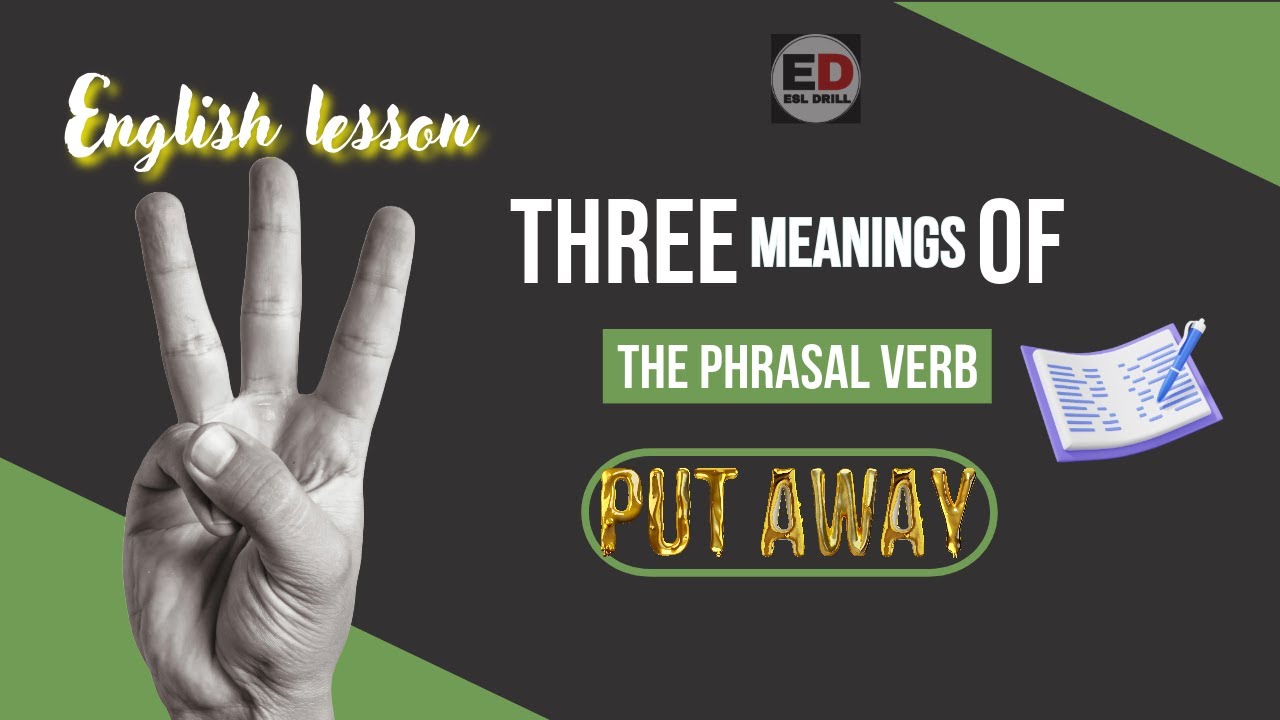 Three uses of the phrasal verb 'Put away' - YouTube