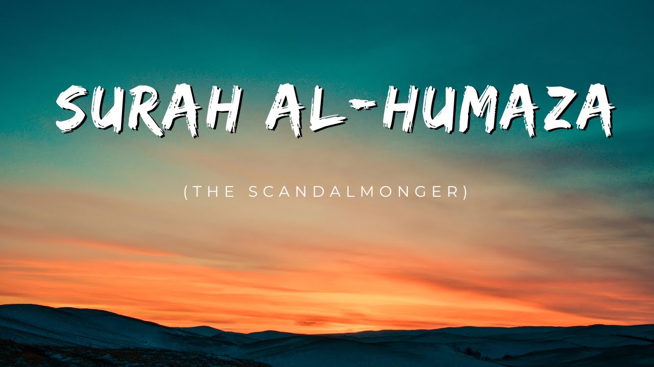 Surah Al Humaza ( The Scandalmonger Not Sure ) | Surah Al Humaza Ki ...