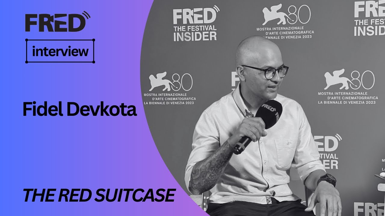 FRED’s Interview: Fidel Devkota - THE RED SUITCASE #venezia80 - YouTube