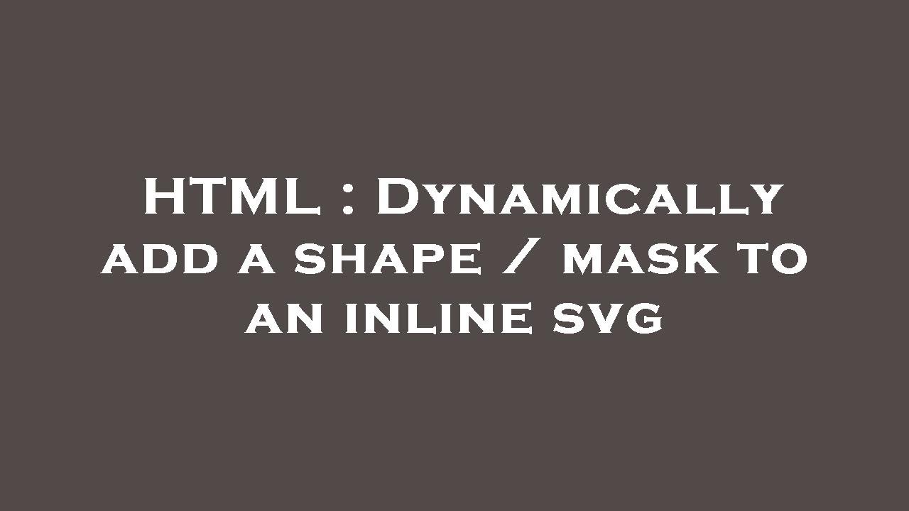 HTML : Dynamically add a shape / mask to an inline svg - YouTube