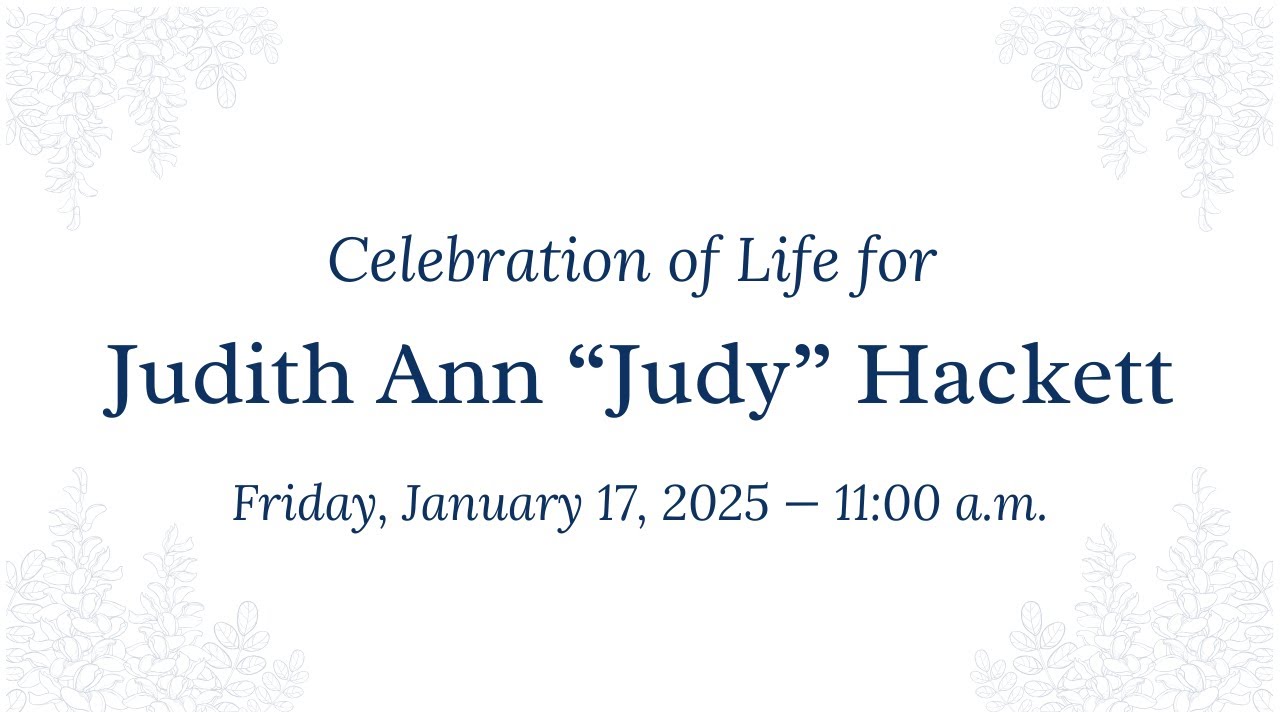 Celebration of Life for Judith Ann "Judy" Hackett - YouTube