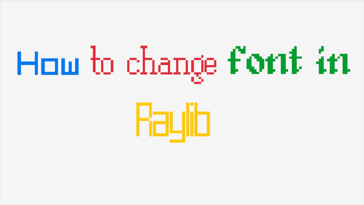 How to change font in Raylib - YouTube