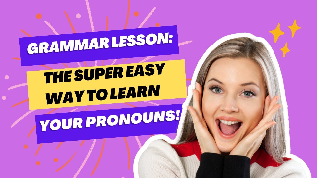 Types of Pronouns: The Super Easy Way to Learn Pronouns in English ...