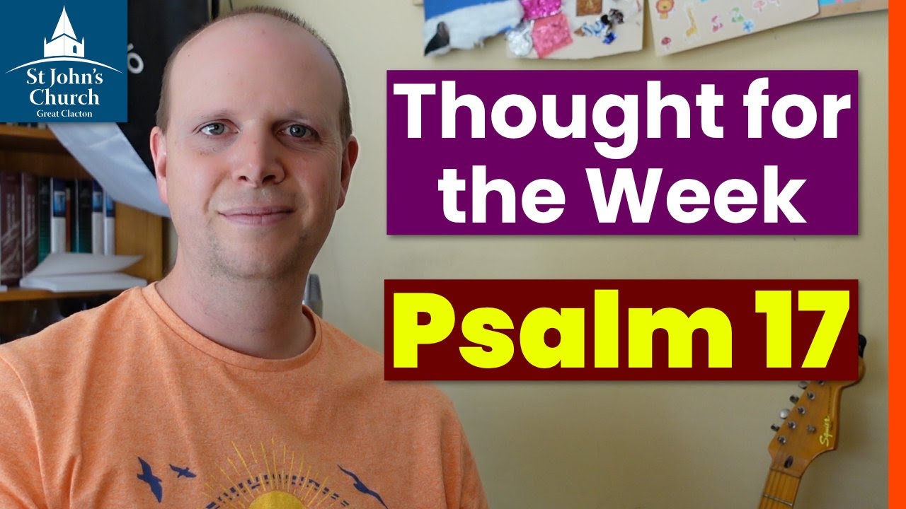 Thought for the Week - Psalm 17 - 14/09/2021 - YouTube
