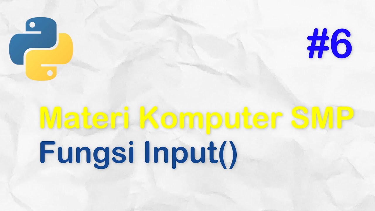 Belajar Python ( komputer SMP) #6 - Fungsi Input() - YouTube