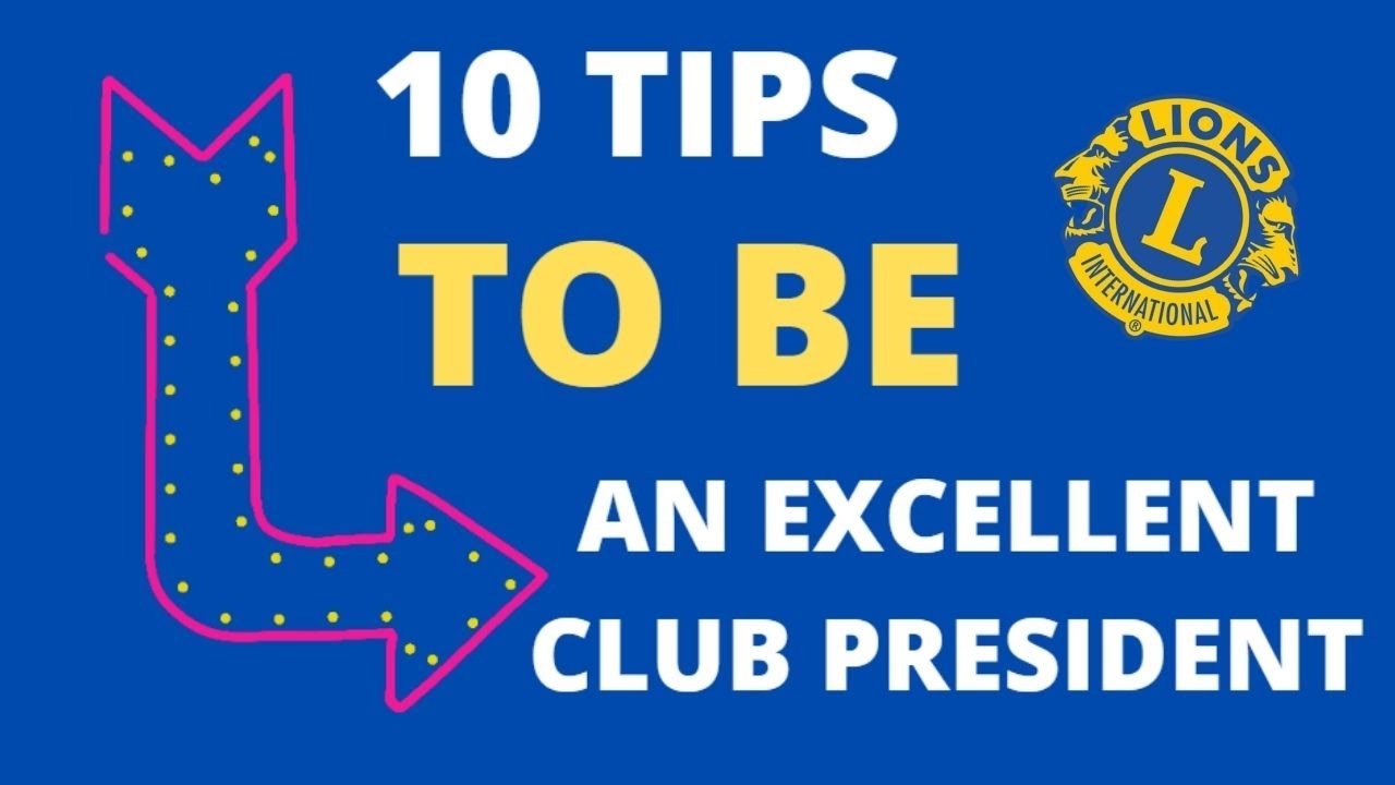 10 Tips to be an excellent club president for Lions Clubs International ...