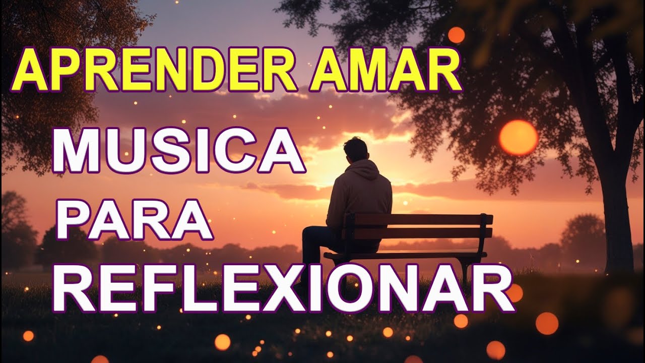 Aprender Amar - Video Musical con mensaje para reflexionar - YouTube