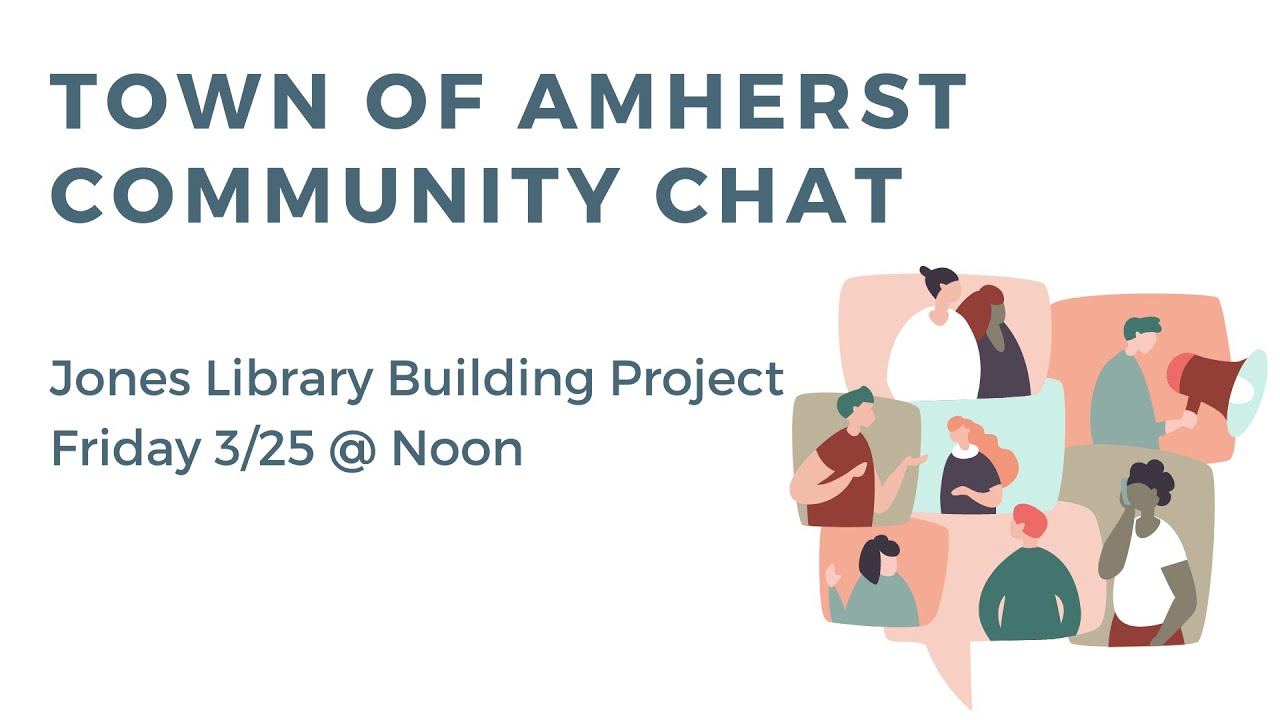 Amherst Community Chat - Jones Library Building Project: March 25, 2022 ...