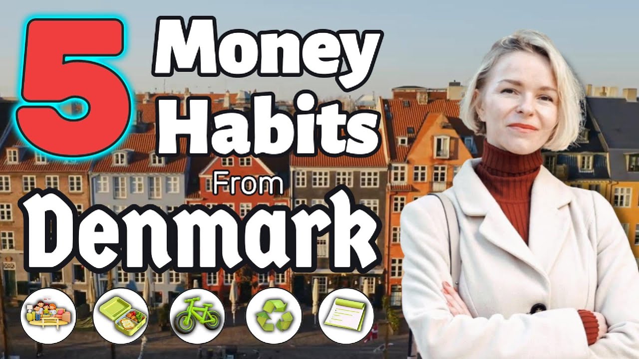 Live Rich Like a Dane: 5 Money Habits You Need to Adopt TODAY! - YouTube