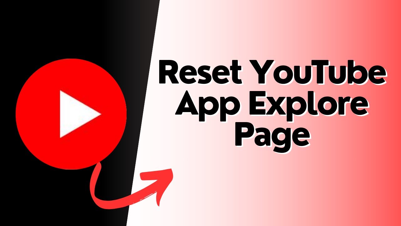 How to reset YouTube app explore page - YouTube