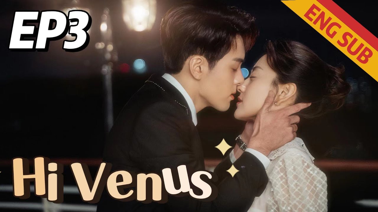 [Romantic Comedy] Hi Venus EP3 | Starring: Joseph Zeng, Liang Jie | ENG SUB - YouTube