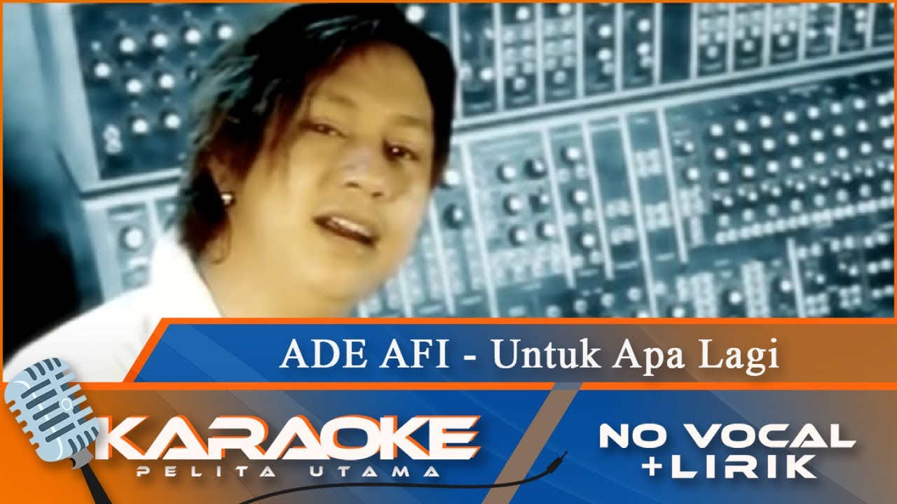 (Karaoke Version) - UNTUK APA LAGI - Ade AFI | No Vocal - Minus One ...