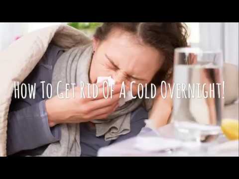 HOW TO GET RID OF A COLD OVERNIGHT!! - YouTube