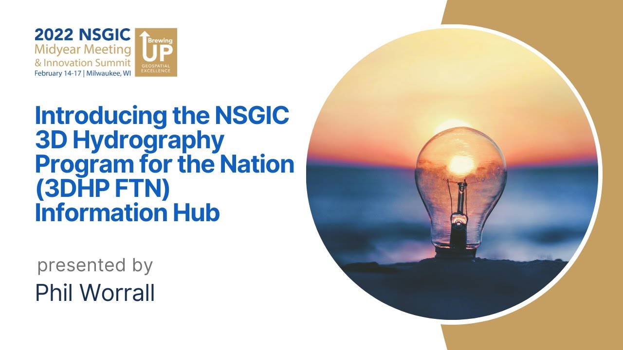 Introducing the NSGIC 3D Hydrography Program for the Nation (3DHP FTN) Information Hub | 2022 ...