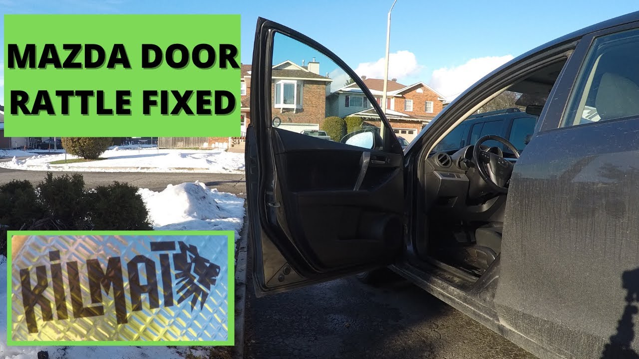 2013 Mazda 3 Door Rattle Fixed - Kilmat - YouTube
