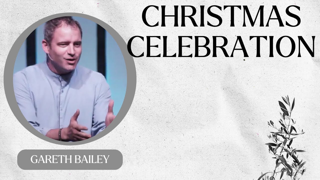 The Purpose of Christmas | Gareth Bailey | Christmas Celebration - YouTube