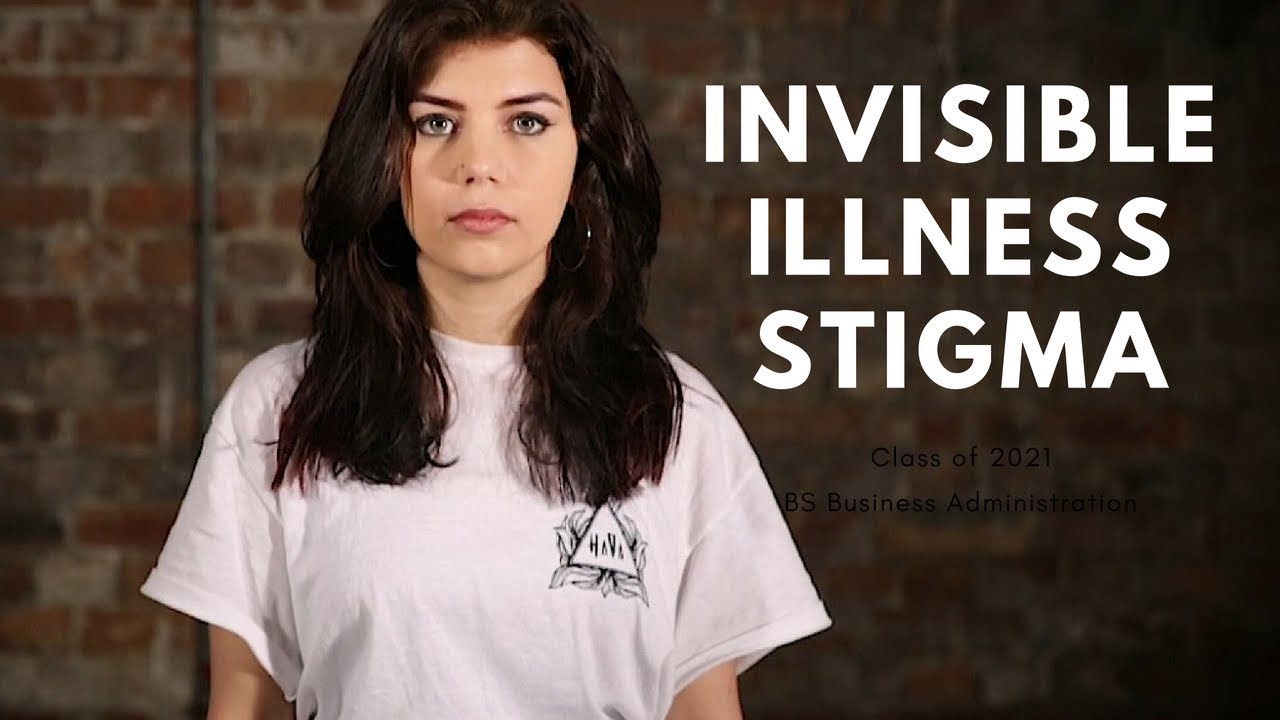 FIGHTING AGAINST INVISIBLE ILLNESS STIGMA - YouTube