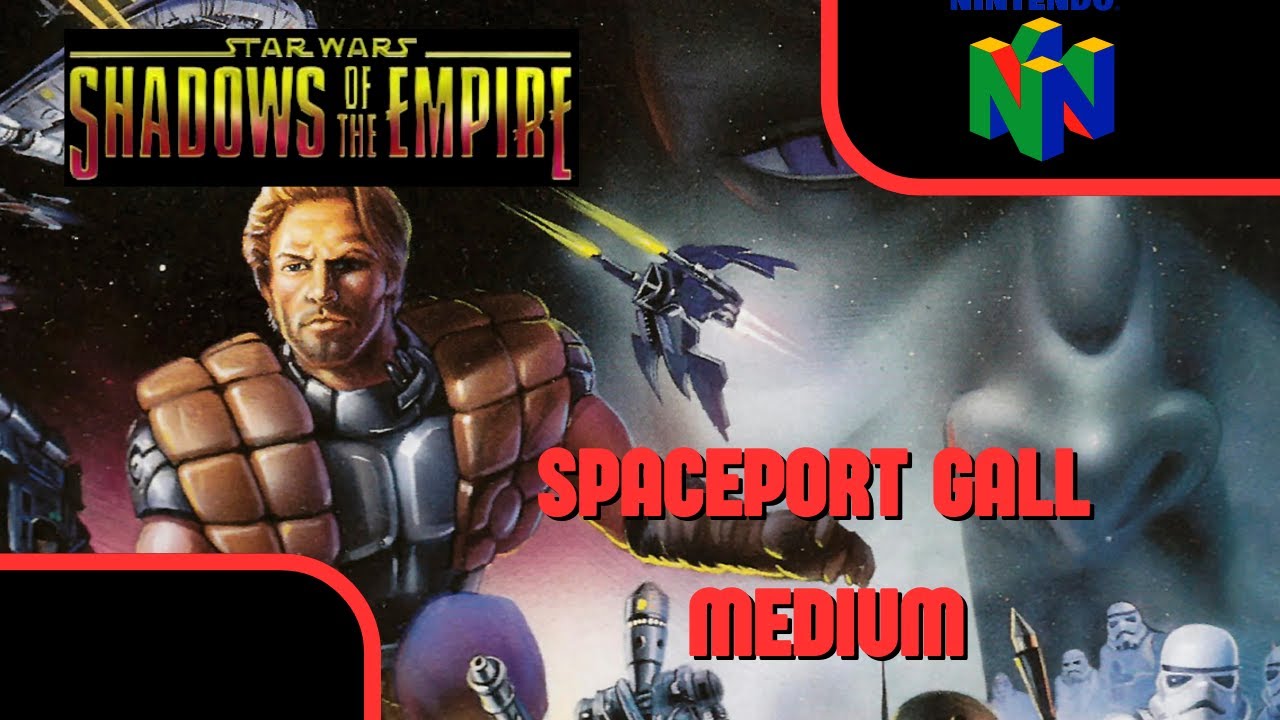 Star Wars Shadows Of The Empire - Nintendo 64 - Spaceport Gall Medium ...