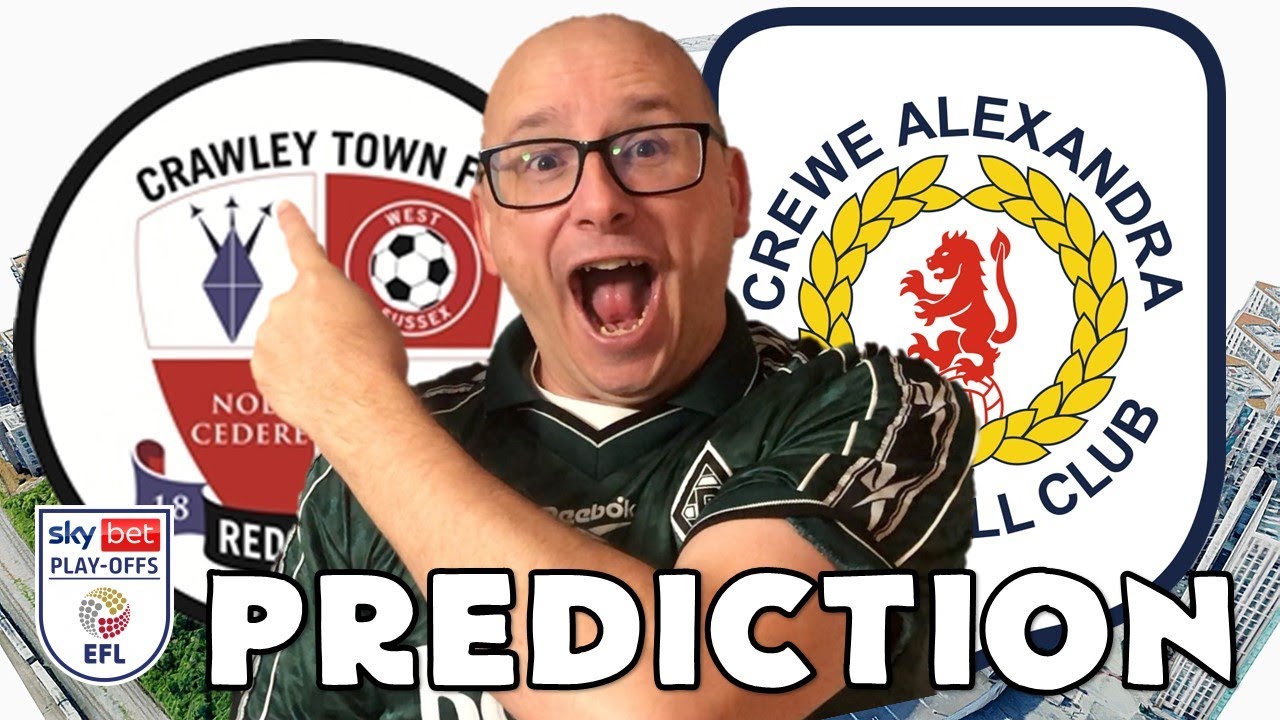 LEAGUE TWO PLAYOFF FINAL - CRAWLEY vs CREWE - PREDICTION - YouTube
