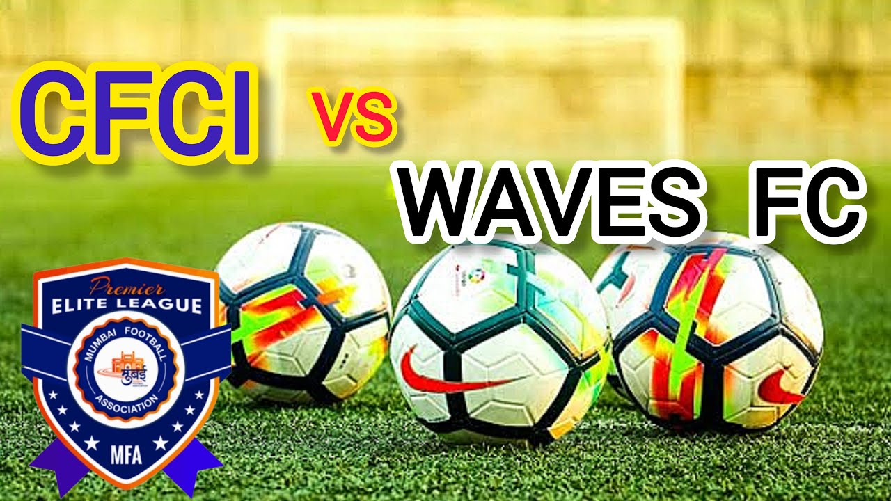 CFCI vs Waves FC Live Scores India Mumbai Super Division - YouTube