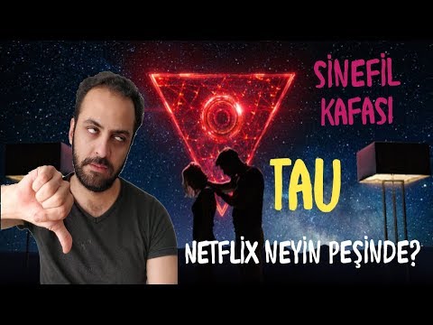 NETFLIX NEYİN PEŞİNDE? - TAU (Film İncelemesi)
