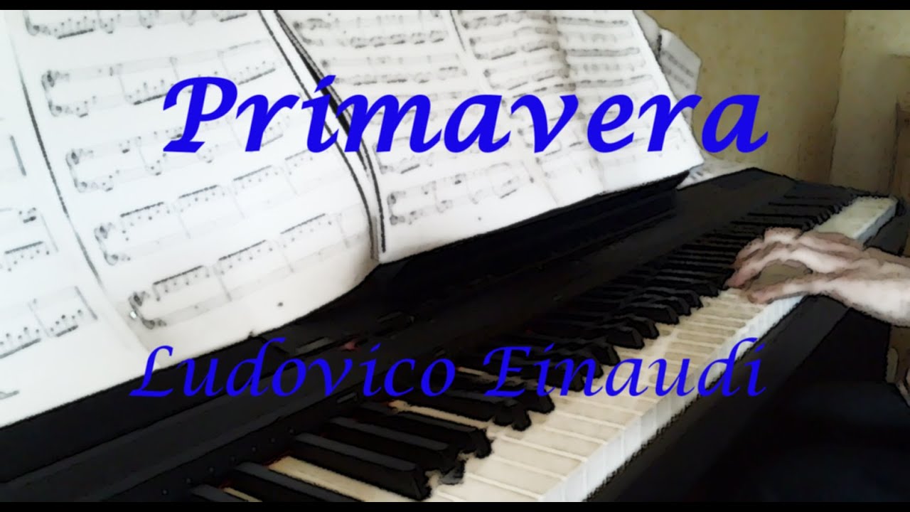 Primavera-Ludovico Einaudi (+Sheet Music) - YouTube